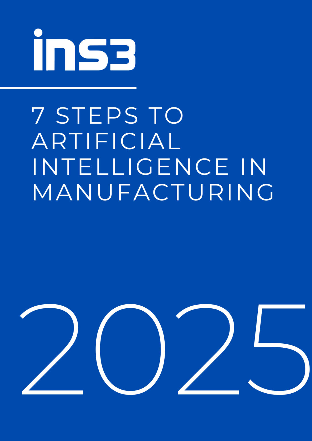 7 Steps to Artificial Intelligence in Manufacturing - INS3 (Industrial ...